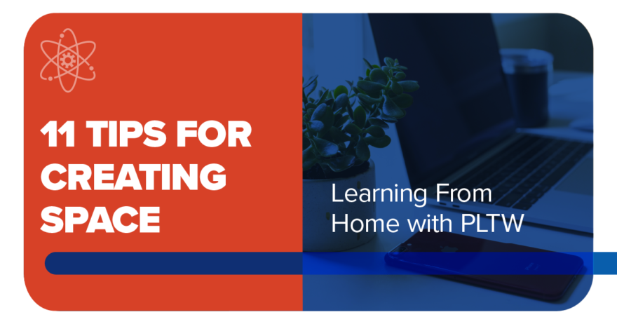 Tips for Creating Space-Learning from Home with PLTW | PLTW